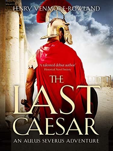 The Last Caesar (Aulus Caecina Severus #1) by Henry Venmore-Rowland ...