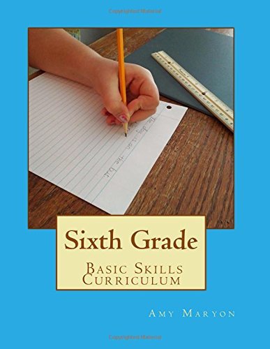 Sixth Grade Basic Skills Curriculum by Amy Maryon | Goodreads