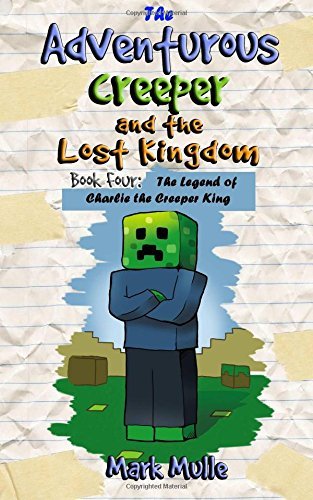 The Adventurous Creeper and the Lost Kingdom (Book 4): The Legend of ...