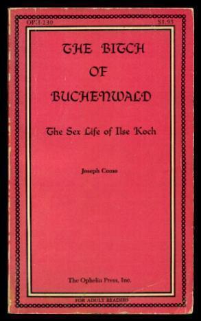 The Bitch of Buchenwald: The sex life of Ilse Koch by Joseph Como ...