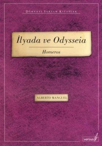 İlyada ve Odysseia - Homeros by Alberto Manguel | Goodreads
