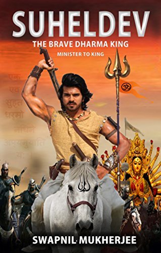 SUHELDEV: The Brave Dharma King by Swapnil Mukherjee | Goodreads