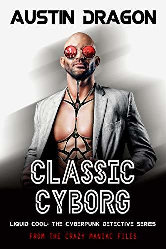 Classic Cyborg by Austin Dragon | Goodreads