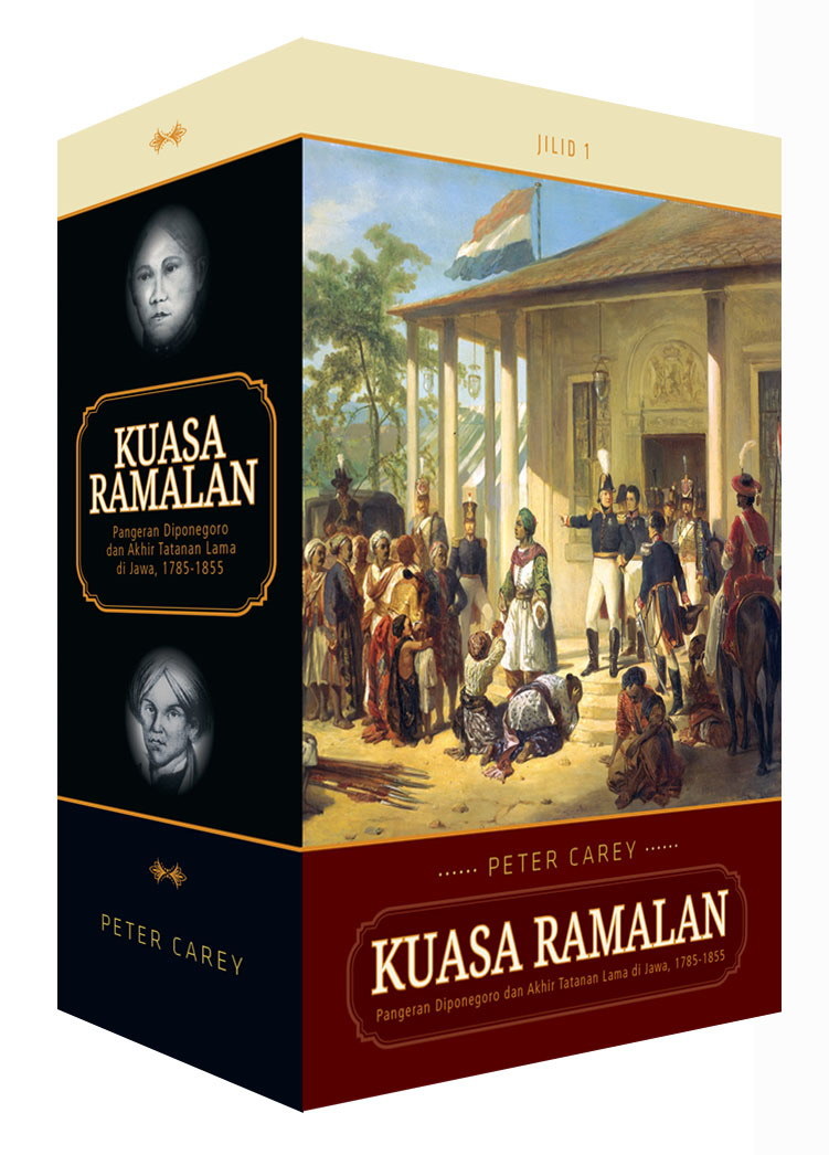 Kuasa Ramalan: Pangeran Diponegoro dan Akhir Tatanan Lama di Jawa, 1785 ...