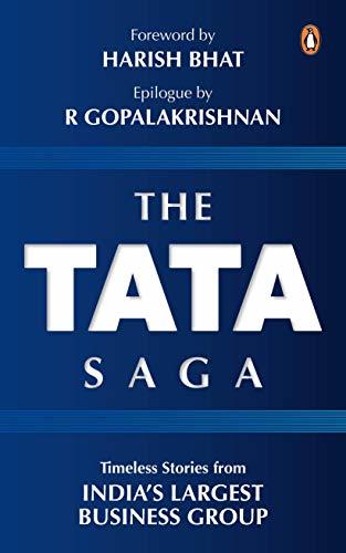 The Tata Saga: Timeless Stories From India's Largest Business Group by ...
