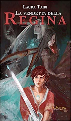 La vendetta della regina (Le terre dei dormienti #2) by Laura Taibi ...