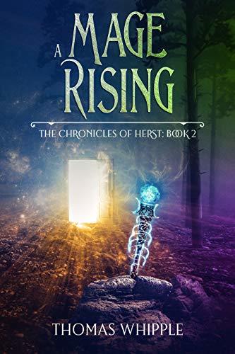 A Mage Rising (The Chronicles of Herst, #2) by Thomas Whipple | Goodreads