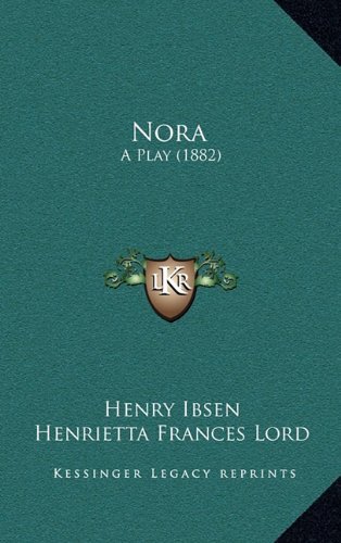 Nora: A Play (1882) by Henry Ibsen | Goodreads