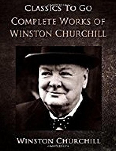 The Complete Works of Winston Churchill by Winston S. Churchill | Goodreads