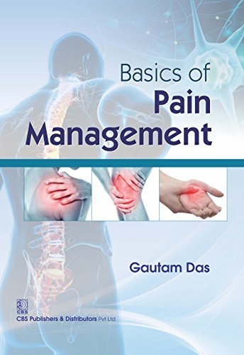 Basics of Pain Management by Gautam Das | Goodreads