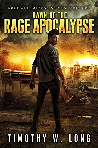 Dawn of the Rage Apocalypse (Rage Apocalypse #1) by Timothy W. Long | Goodreads
