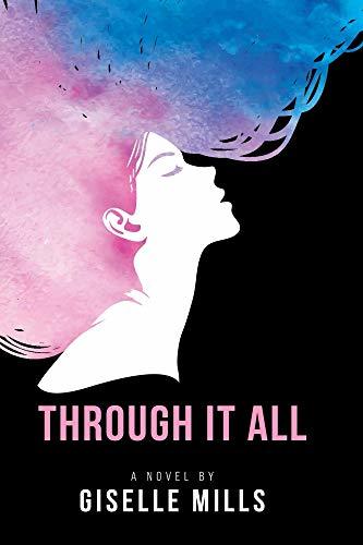 Through It All by Giselle Mills | Goodreads