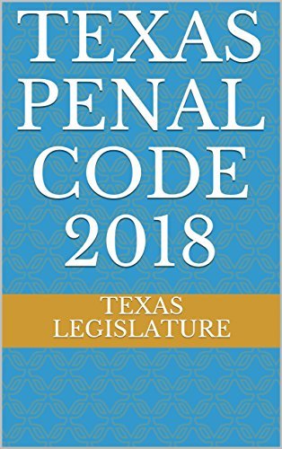 TEXAS PENAL CODE 2018 by Texas Legislature | Goodreads