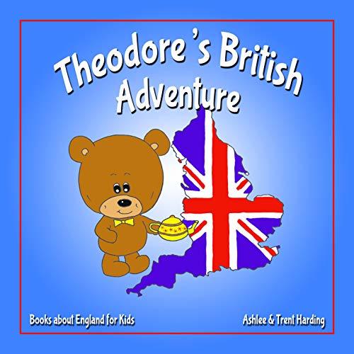 Books about England for Kids: Theodore's British Adventure by Trent ...