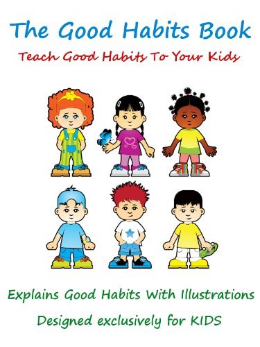 Kids Good Habits Book : Teach Good Habits To Your Kids by Megs | Goodreads