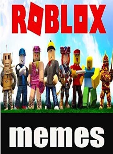 Memes: Roblox Super Funny Book (Roblox Funny Memes Time For Roblox Fans ...