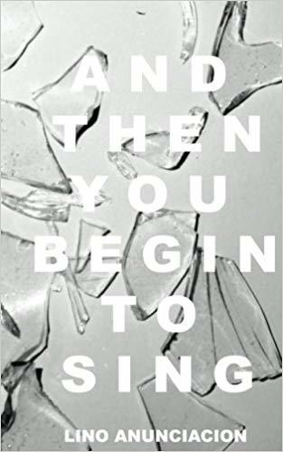 And Then You Begin to Sing by Lino Anunciacion | Goodreads