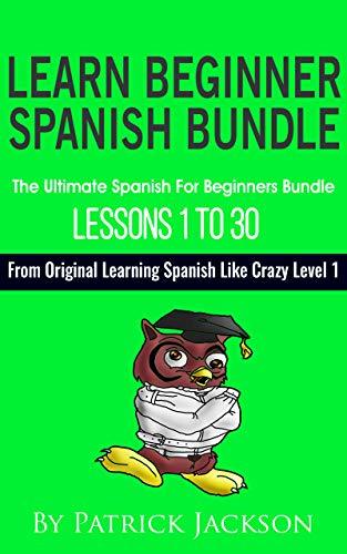 Learn Beginner Spanish Bundle: The Ultimate Spanish For Beginners ...
