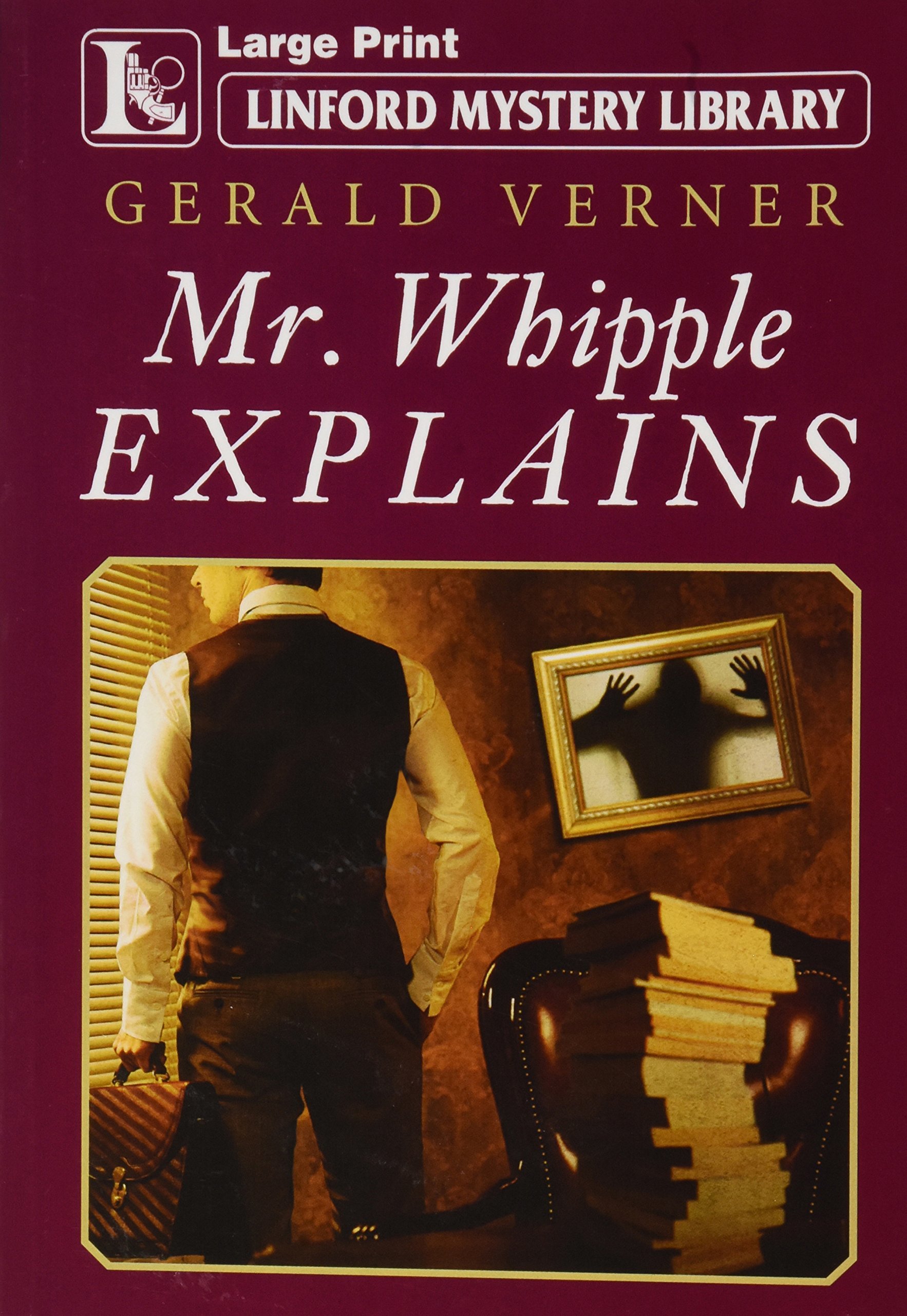 Mr. Whipple Explains (Linford Mystery Library) by Gerald Verner | Goodreads