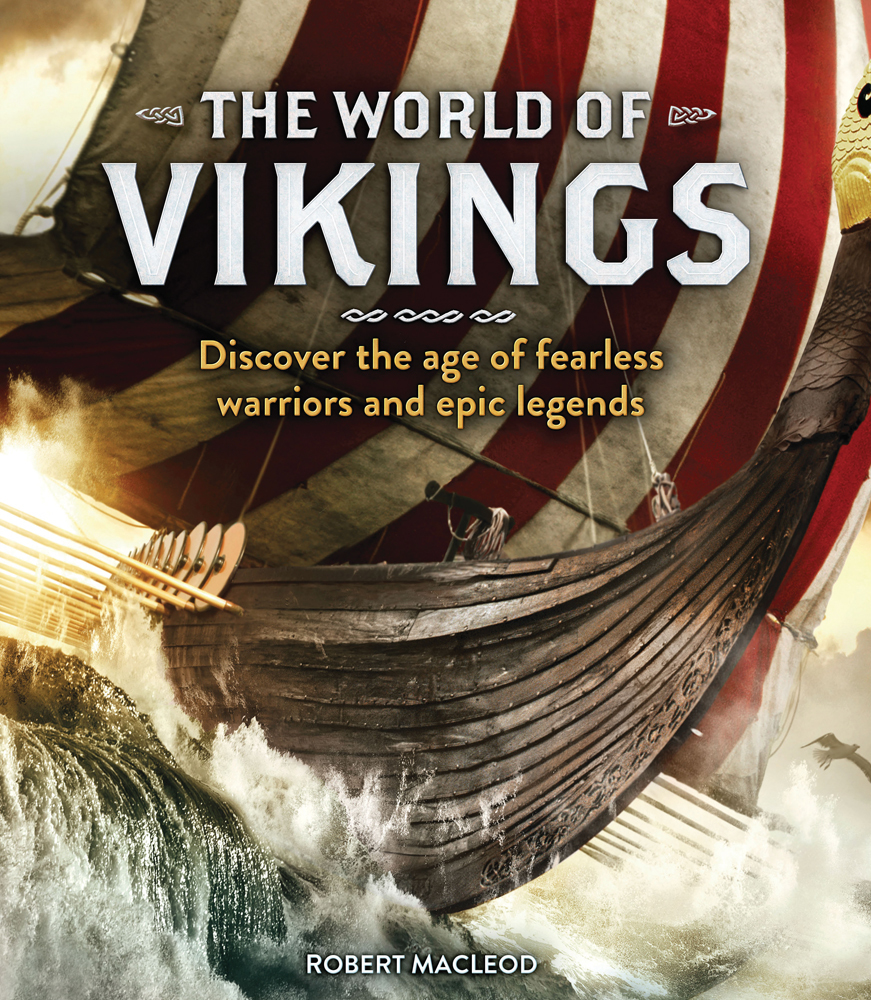 The World of Vikings: Discover the Age of Fearless Warriors and Epic ...