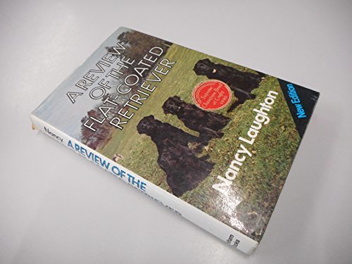 Review of the Flat-coated Retriever by Nancy Laughton | Goodreads