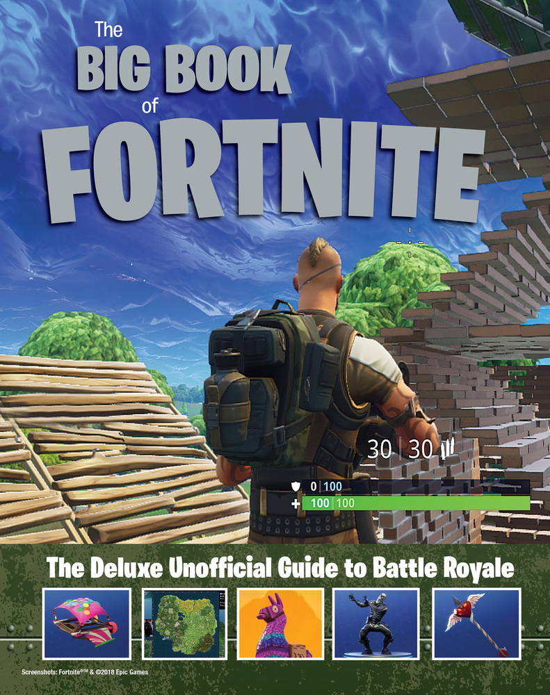 The Big Book of Fortnite: The Deluxe Unofficial Guide to Battle Royale ...