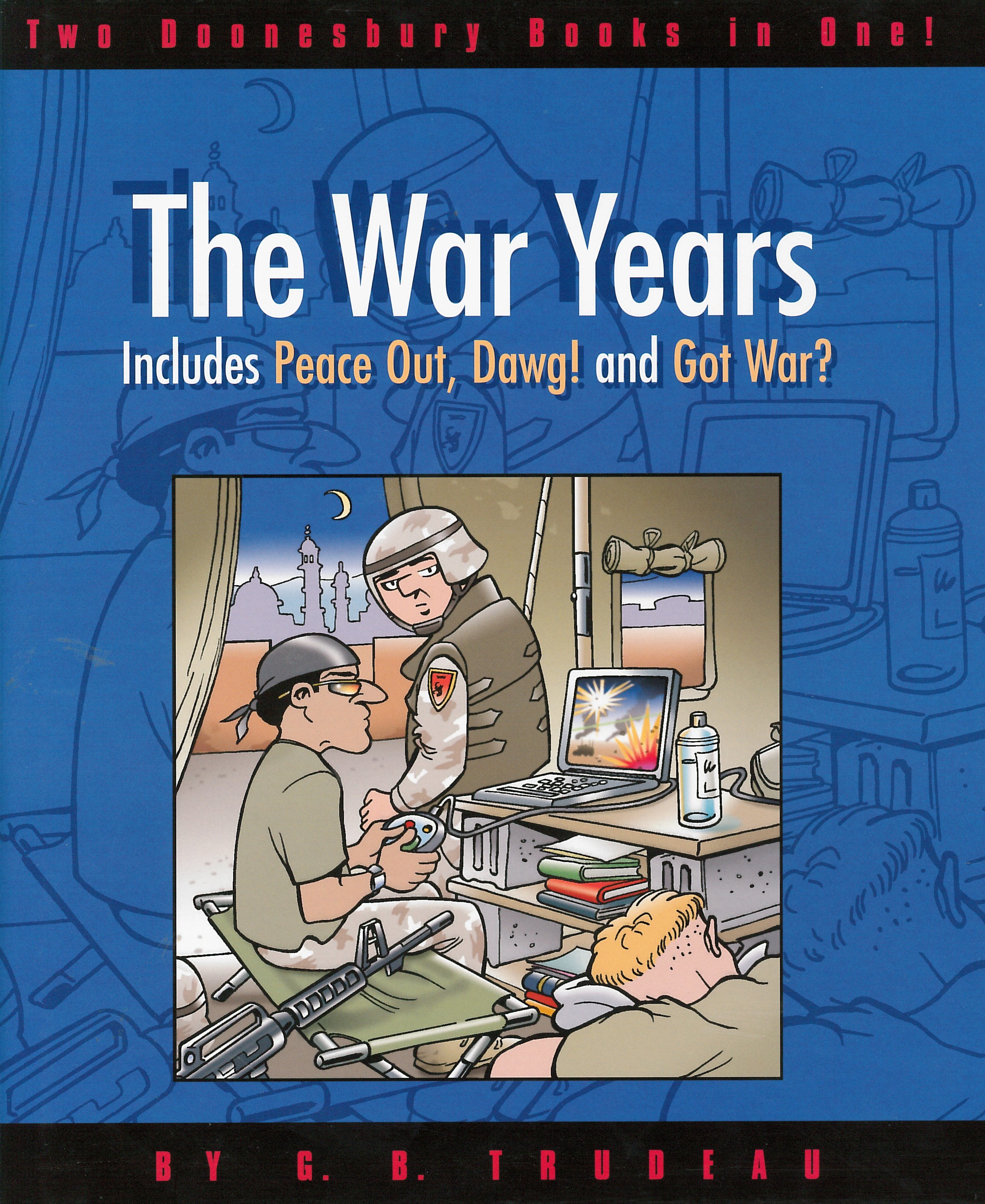 Doonesbury: The War Years: Peace Out, Dawg! & Got War? by G.B. Trudeau ...
