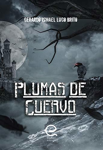 Plumas de Cuervo by Gerardo Lugo Brito | Goodreads