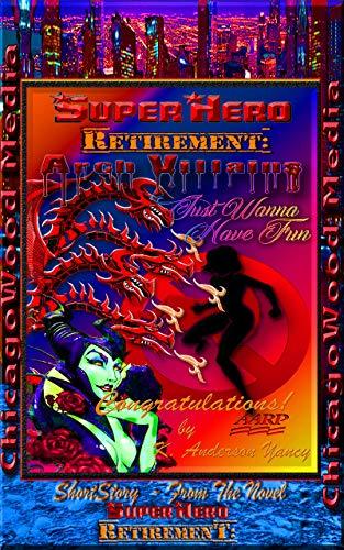 SuperHero - Retirement: Arch – Villains Just Wanna Have Fun by K ...