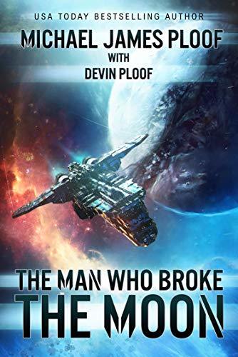 The Man Who Broke the Moon by Michael James Ploof | Goodreads