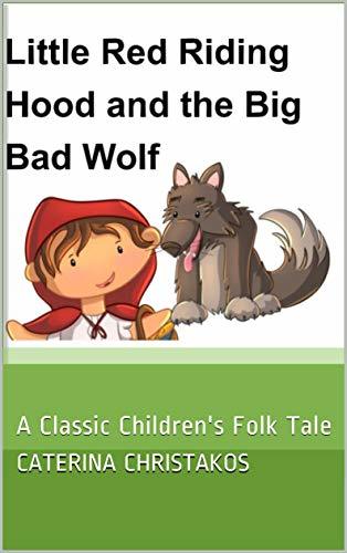Little Red Riding Hood and The Big Bad Wolf - A Children's Story: A ...