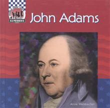John Adams (United States Presidents) by Anne Welsbacher | Goodreads