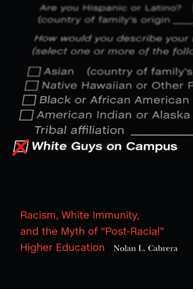 White Guys on Campus: Racism, White Immunity, and the Myth of "Post ...