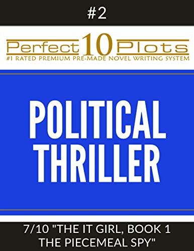 Perfect 10 Political Thriller Plots: #2-7 "THE IT GIRL, BOOK 1 THE ...