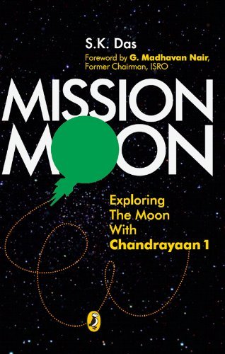 Mission Moon: Exploring The Moon With Chandrayaan 1 by Jeanne Perret ...