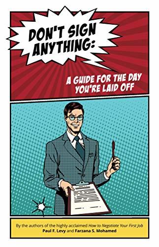 Don't sign anything: A guide for the day you're laid off by Paul Levy ...