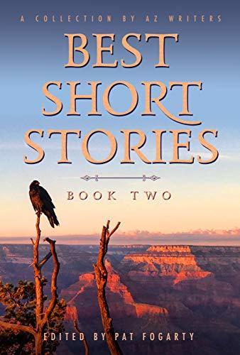 Best Short Stories Book Two: A Collection by AZ Writers by AZ Writers ...