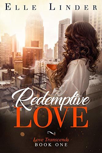 Redemptive Love (Love Transcends #1) by Elle Linder | Goodreads