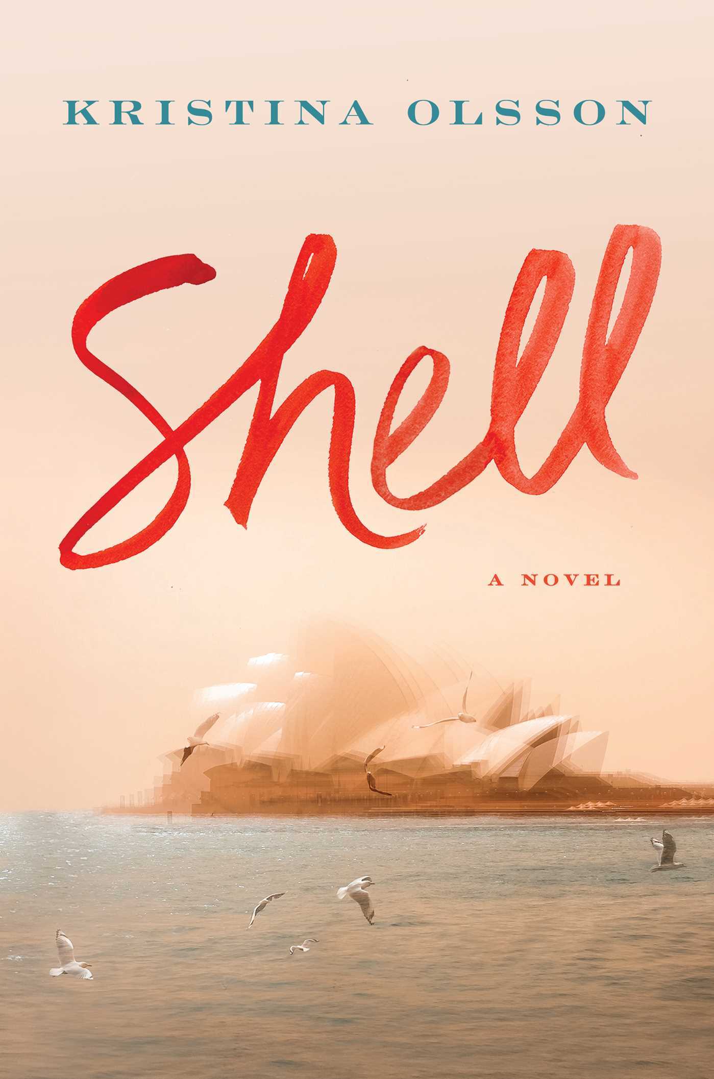 Shell by Kristina Olsson | Goodreads