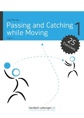 Passing and Catching while Moving - Part 1 by Jörg Madinger | Goodreads