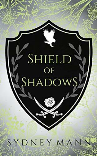 Shield of Shadows (Hidden Weapons Trilogy Book 1) by Sydney Mann ...