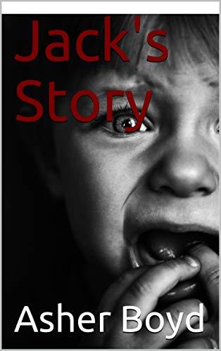 Jack's Story by Asher Boyd | Goodreads