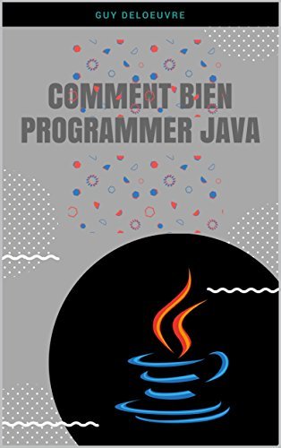 Comment Bien Programmer Java (French Edition) by Guy Deloeuvre | Goodreads