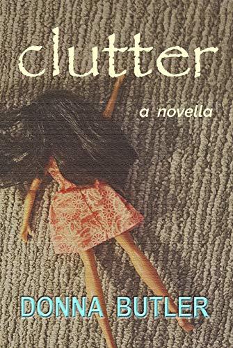 Clutter by Donna Butler | Goodreads