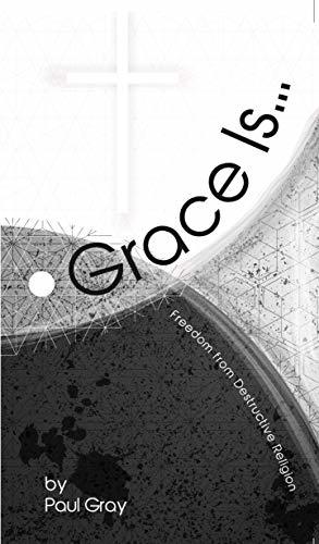 Grace Is by Paul Gray | Goodreads