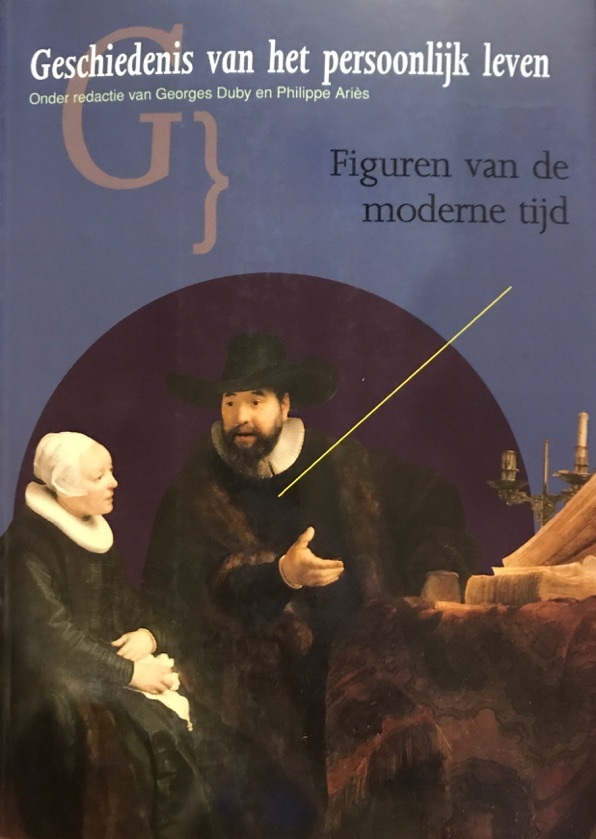 Geschiedenis van het persoonlijk leven: Figuren van de moderne tijd by ...