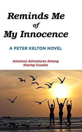 Reminds Me of My Innocence: Amorous Adventures Among Kissing Cousins by ...