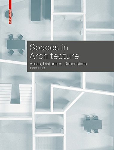 Spaces in Architecture: Areas, Distances, Dimensions by Bert Bielefeld ...