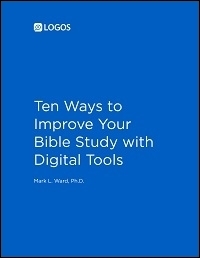 Ten Ways to Improve Your Bible Study with Digital Tools by Mark L. Ward ...