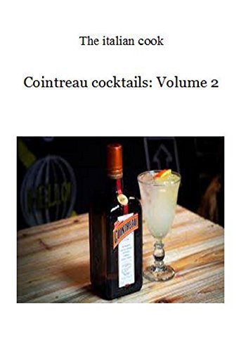 Cointreau cocktails: Volume 2 by The Italian Cook | Goodreads